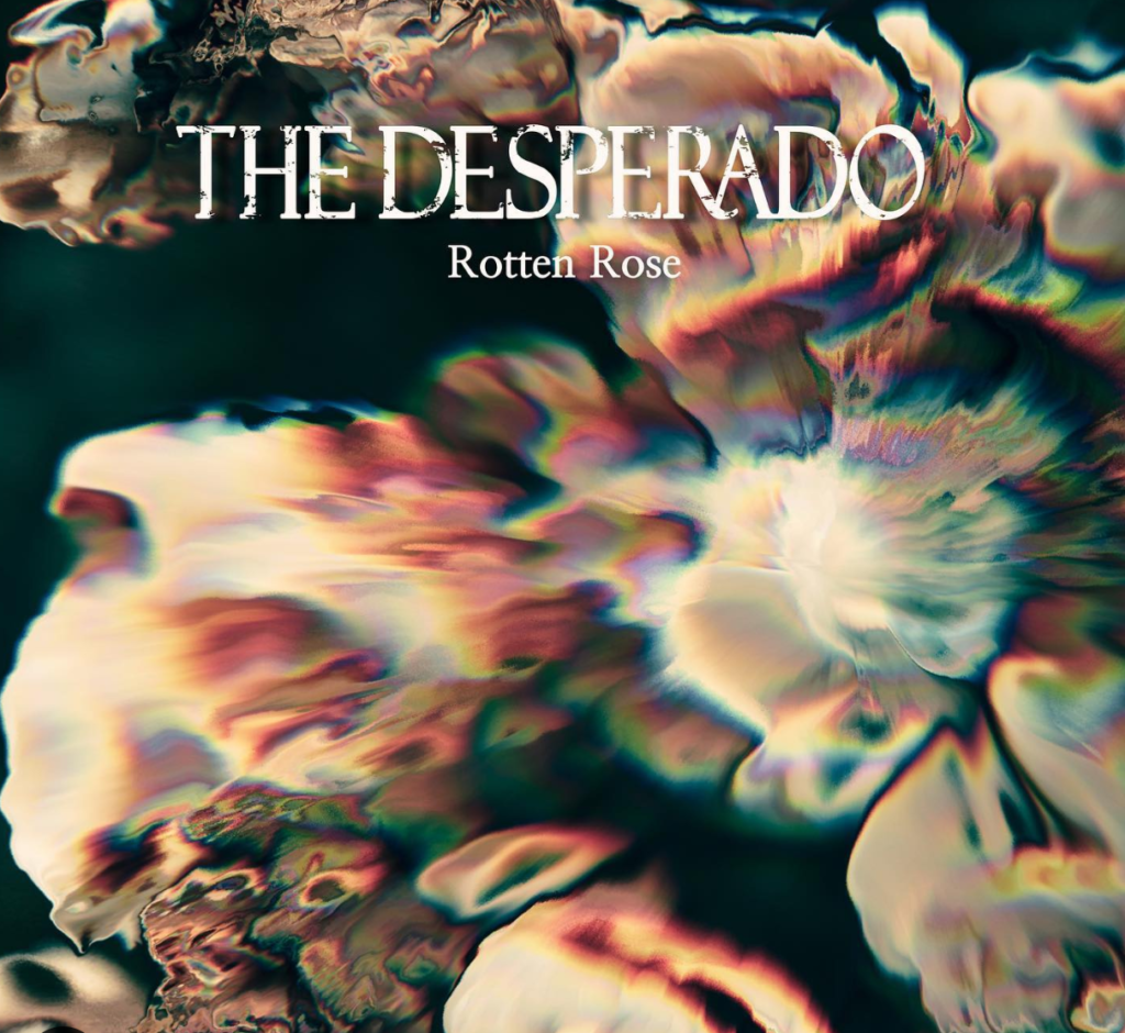 The Desperado drop intense headbanger ‘Rotten Rose’ - Aria Star Music ...